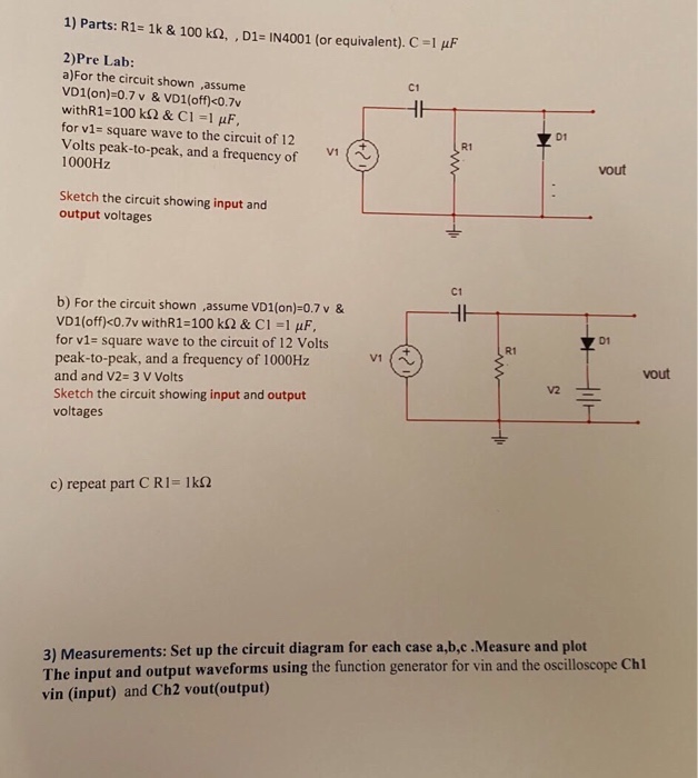 Solved 1) Parts: R1= 1k & 100 kQ, , D1-1N4001 (or | Chegg.com