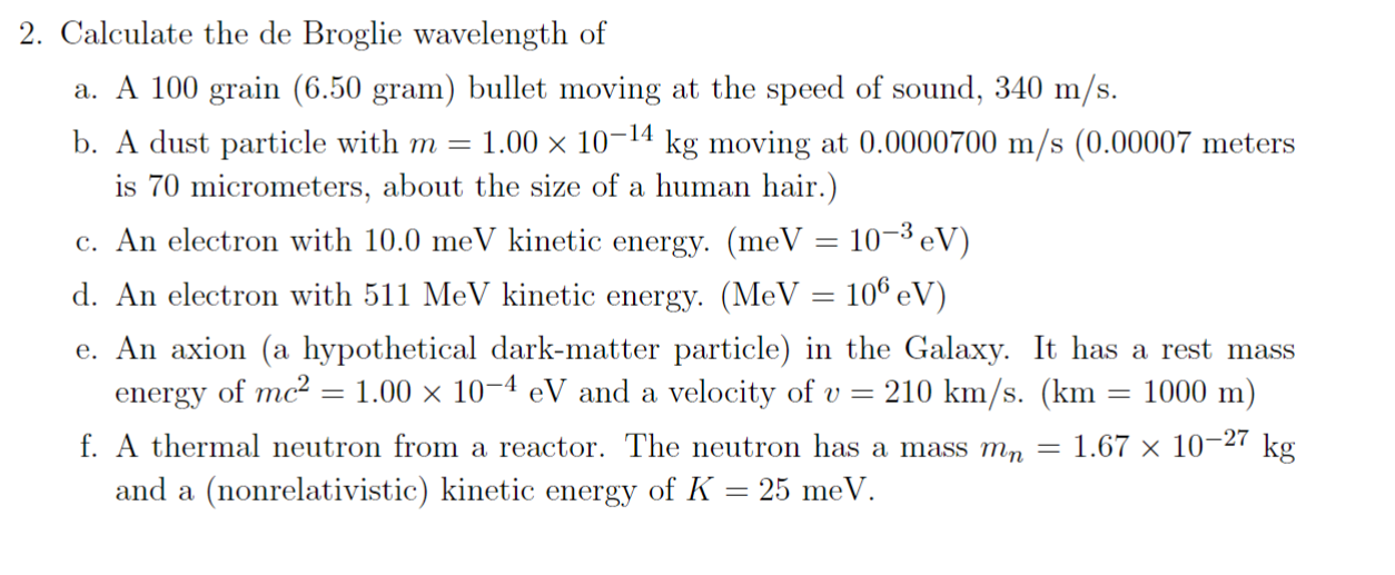 Solved 2. Calculate the de Broglie wavelength of a. A 100 | Chegg.com