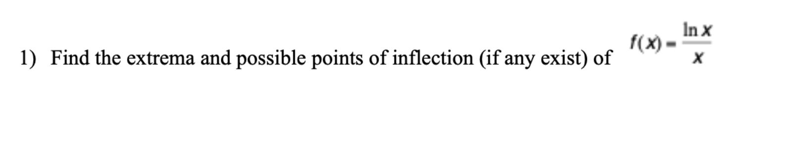 Solved 1) Find the extrema and possible points of inflection | Chegg.com