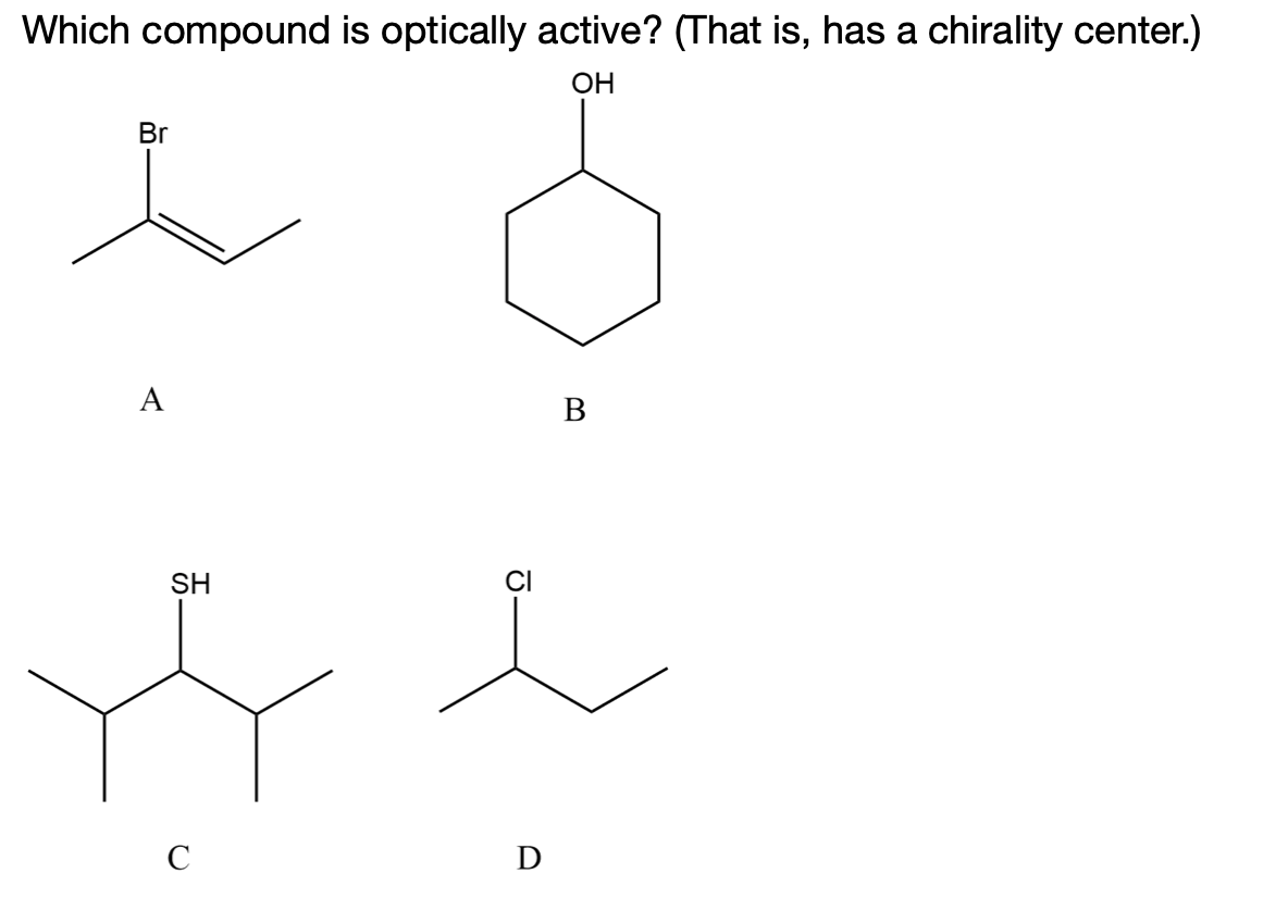 Solved Which compound is optically active? (That is, has a | Chegg.com