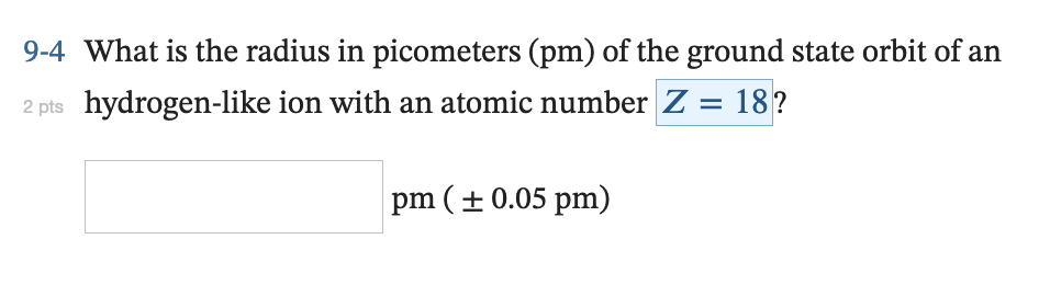 Solved 9-4 What is the radius in picometers (pm) of the | Chegg.com