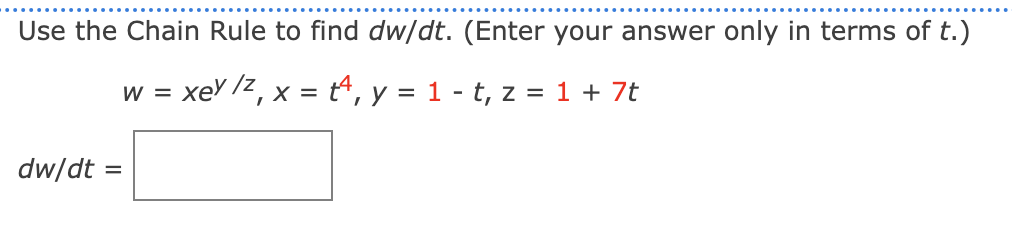Solved Use the Chain Rule to find dw/dt. (Enter your answer | Chegg.com