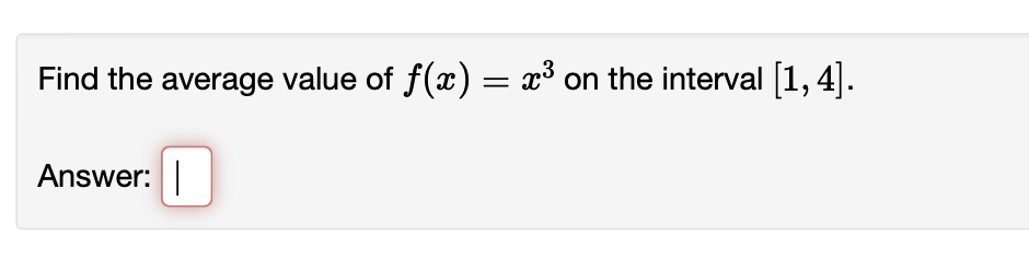Solved Find the average value of f(x)=x3 on the interval | Chegg.com