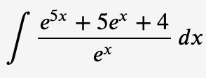Solved ∫﻿﻿e5x+5ex+4exdx | Chegg.com