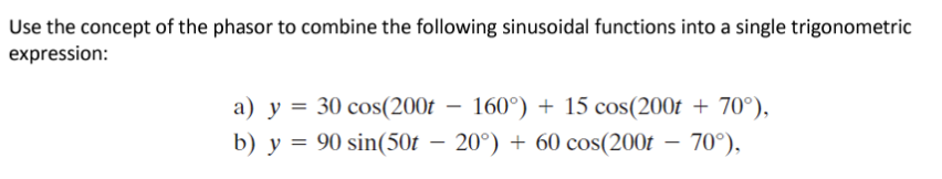 Solved Use the concept of the phasor to combine the | Chegg.com