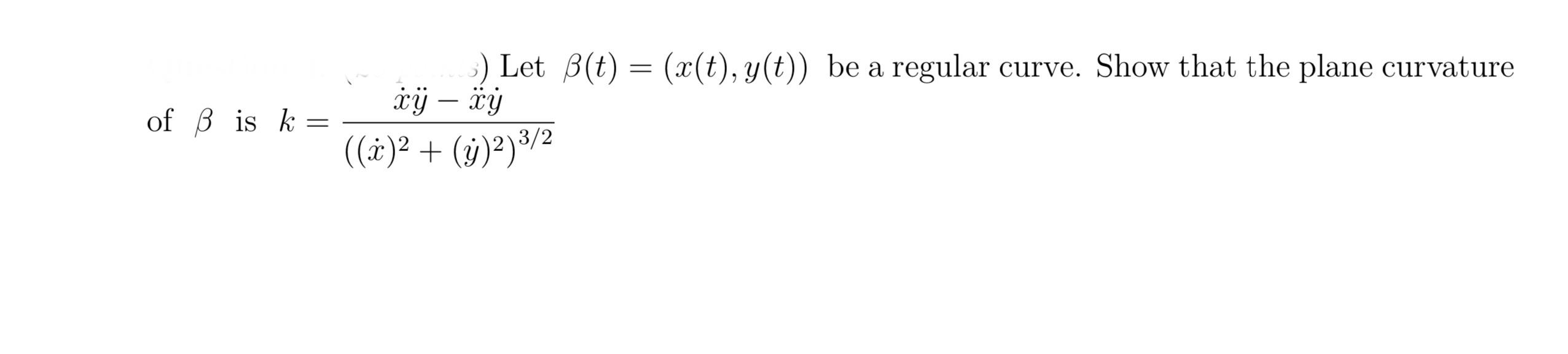 Solved ) Let β(t)=(x(t),y(t)) be a regular curve. Show that | Chegg.com