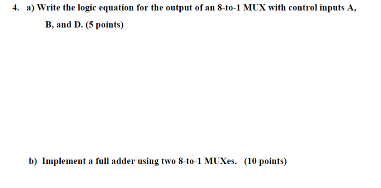 Solved 4. a) Write the logic equation for the output of an | Chegg.com