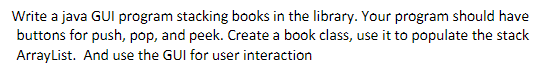 Solved Write a java GUI program stacking books in the | Chegg.com