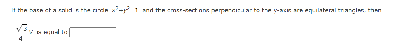 Solved If the base of a solid is the circle x2+y2=1 and the | Chegg.com