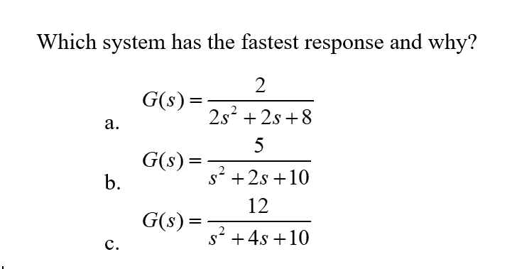 Solved Which system has the fastest response and why? a. | Chegg.com