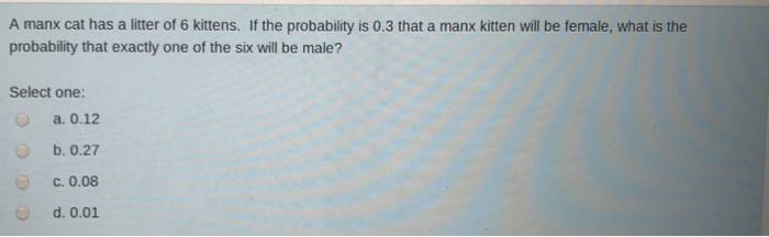 Solved A manx cat has a litter of 6 kittens. If the | Chegg.com