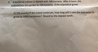 Solved 9. A bacterial culture is started with 300 bacteria. | Chegg.com