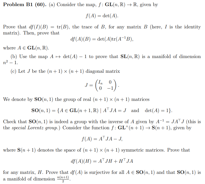 Problem B1 (60). (a) Consider the map, f:GL(n,R)→R, | Chegg.com