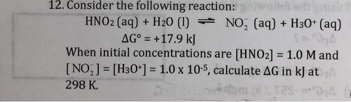 Solved 12. Consider the following reaction: HNO2 (aq) + H2O | Chegg.com