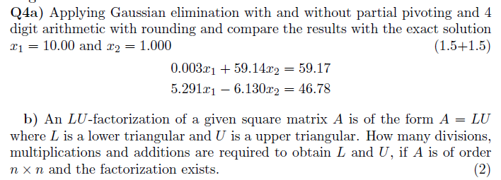 Solved Q4a) Applying Gaussian elimination with and without | Chegg.com