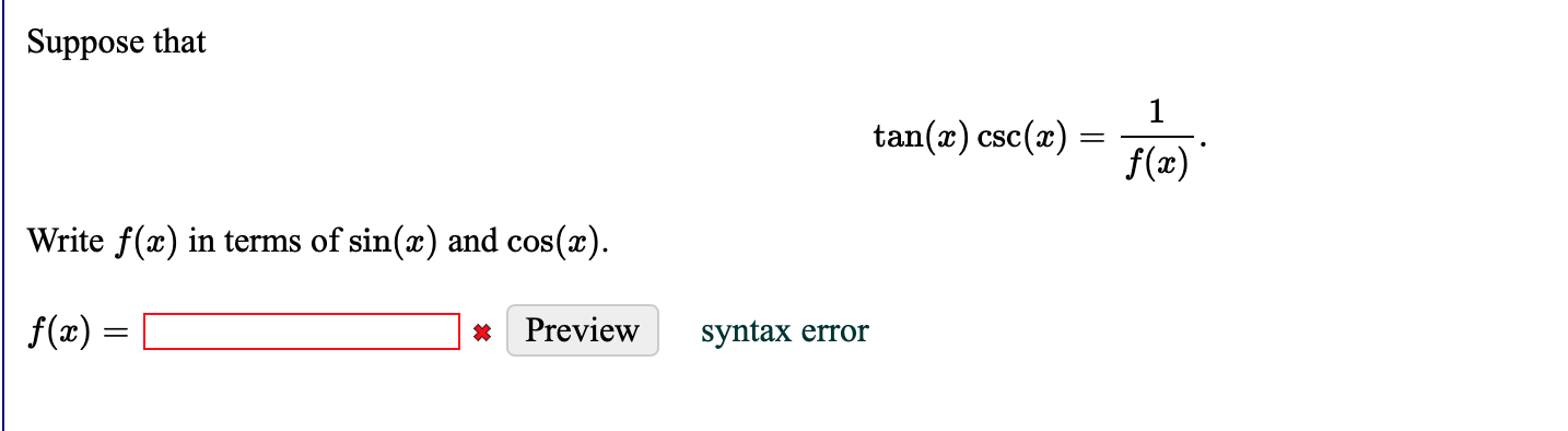Solved Suppose that tan(x)csc(x)=f(x)1 Write f(x) in terms | Chegg.com