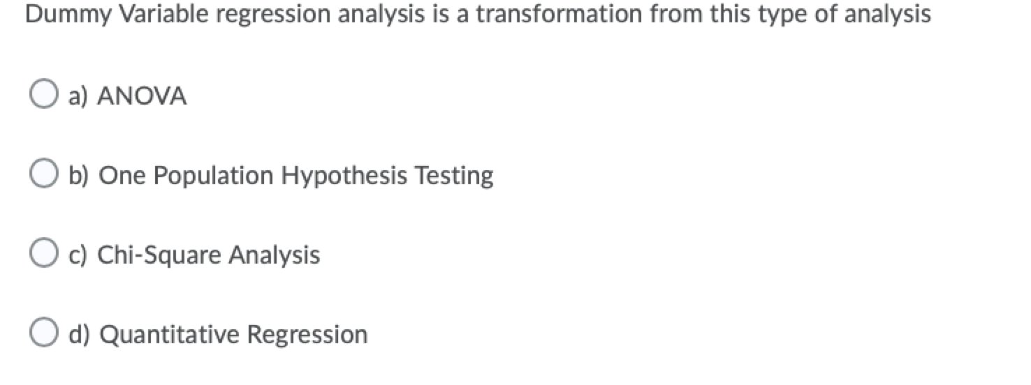 Solved Dummy Variable regression analysis is a | Chegg.com