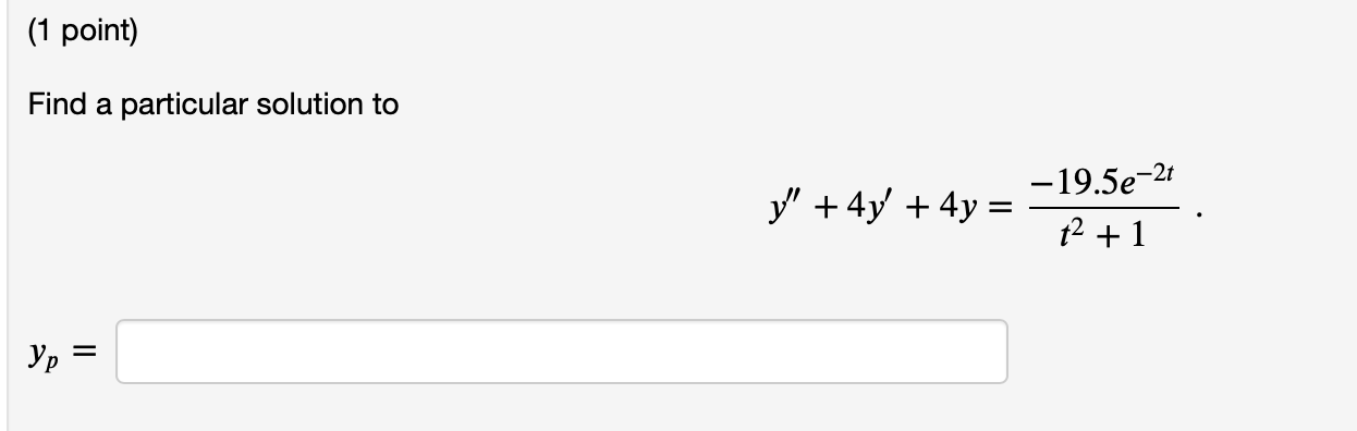 Solved (1 point) Find a particular solution to -19.5e-2t y + | Chegg.com