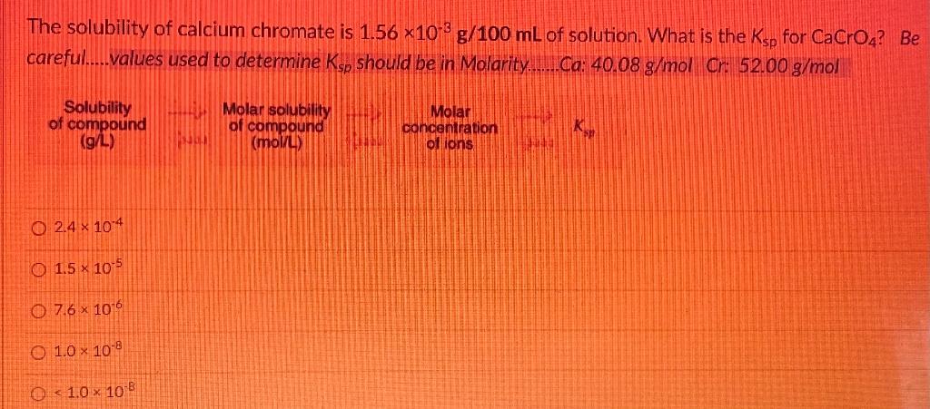 Solved The solubility of calcium chromate is 1.56 x10 g/100 | Chegg.com