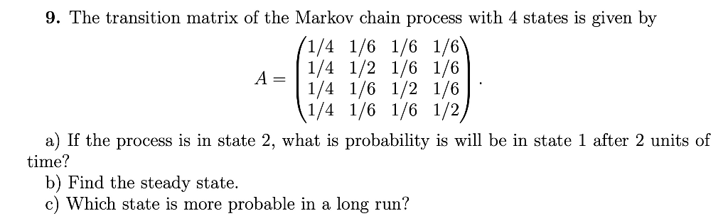 Solved 9. The transition matrix of the Markov chain process | Chegg.com