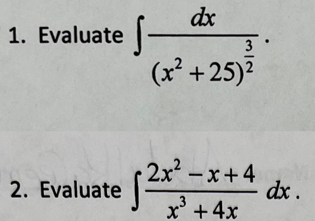 Solved ∫(x2+25)23dx ∫x3+4x2x2−x+4dx | Chegg.com