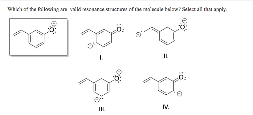 Solved Which of the following are valid resonance structures | Chegg.com
