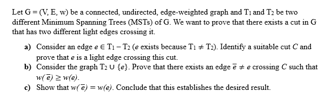 Solved Let G=(V,E,w) be a connected, undirected, | Chegg.com