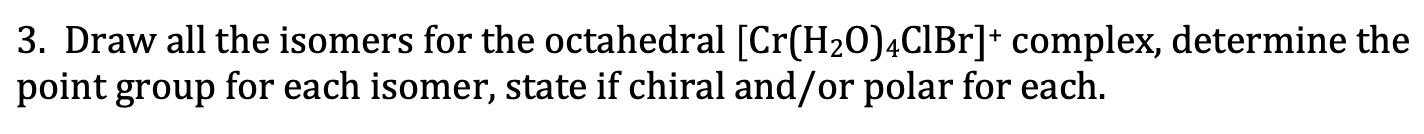 Solved 3. Draw all the isomers for the octahedral | Chegg.com