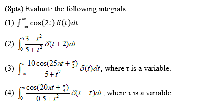 Solved (8pts) Evaluate the following integrals: (1) cos(2t) | Chegg.com