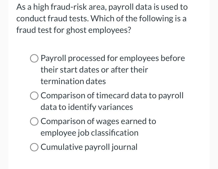Solved As a high fraud-risk area, payroll data is used to | Chegg.com