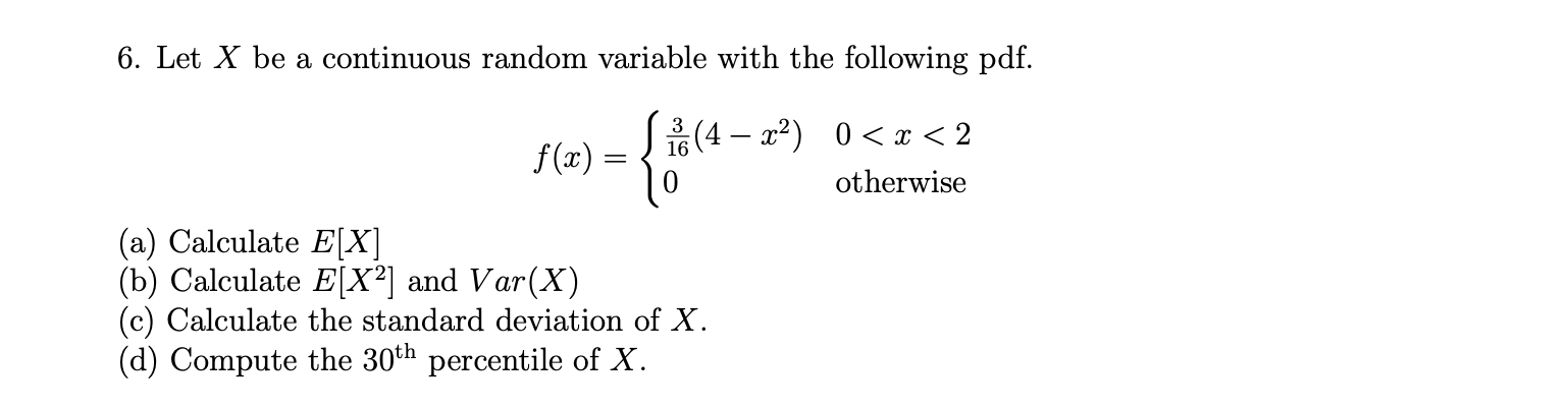 Solved 6. Let X be a continuous random variable with the | Chegg.com Solved 6. Let X be a continuous random variable with the | Chegg.com