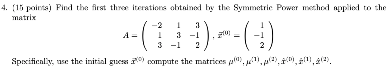 Solved 4. (15 points) Find the first three iterations | Chegg.com