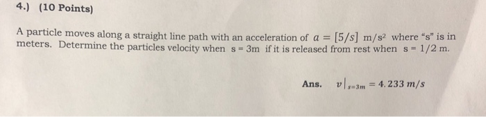 Solved 4.) (10 Points) A particle moves along a straight | Chegg.com