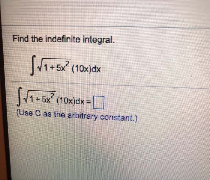 Solved Find the indefinite integral. 1+5x2 (10x)dx 1./1 + | Chegg.com