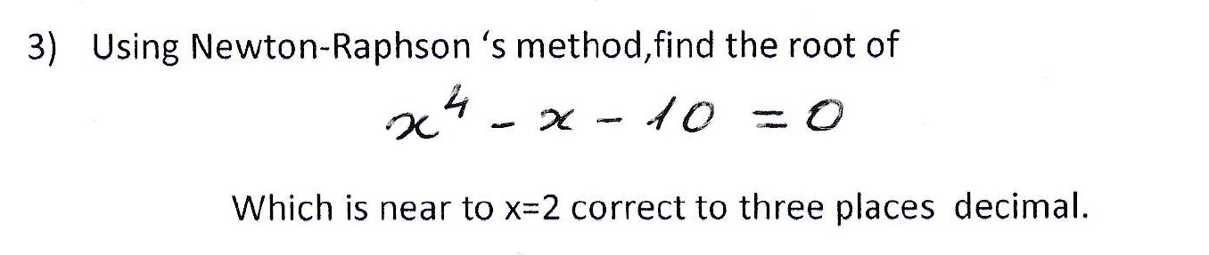 Solved 3) Using Newton-Raphson's method, find the root of 24 | Chegg.com