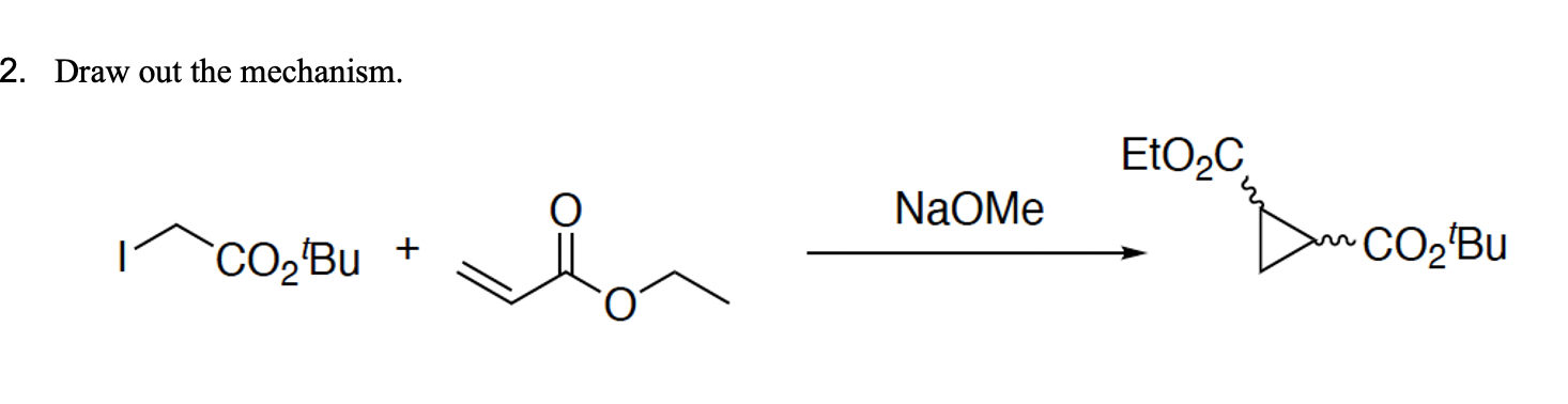 Solved 2. Draw out the mechanism. EtO2C NaoMe CO2'Bu CO2 Bu | Chegg.com
