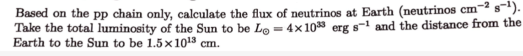 Solved Based on the pp chain only, calculate the flux of | Chegg.com
