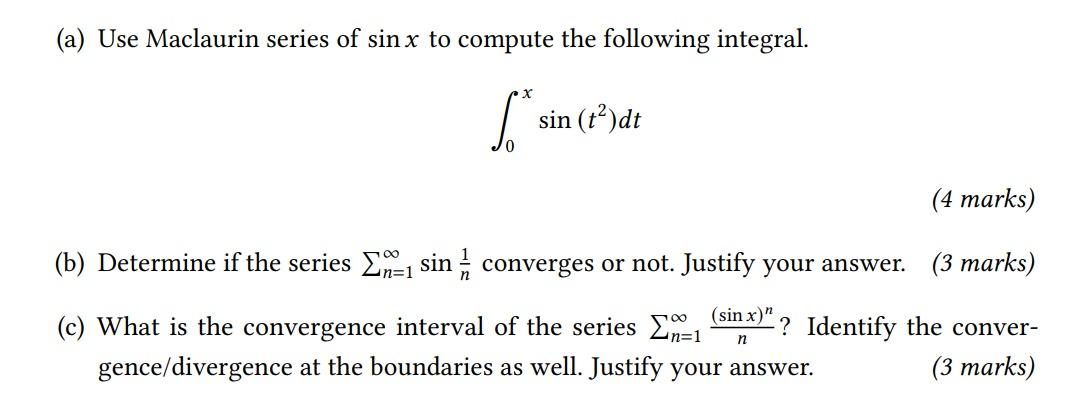 Solved (a) Use Maclaurin series of sinx to compute the | Chegg.com