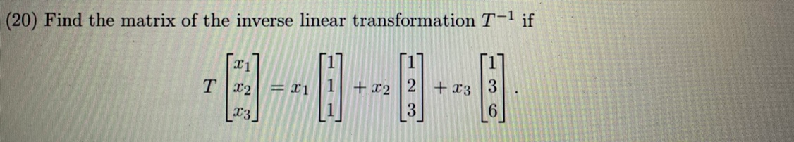 Solved (20) Find the matrix of the inverse linear | Chegg.com