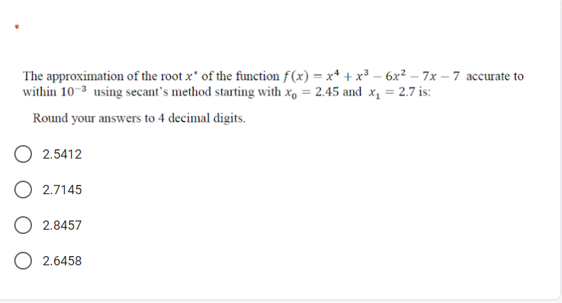 Solved * The approximation of the root x* of the function | Chegg.com