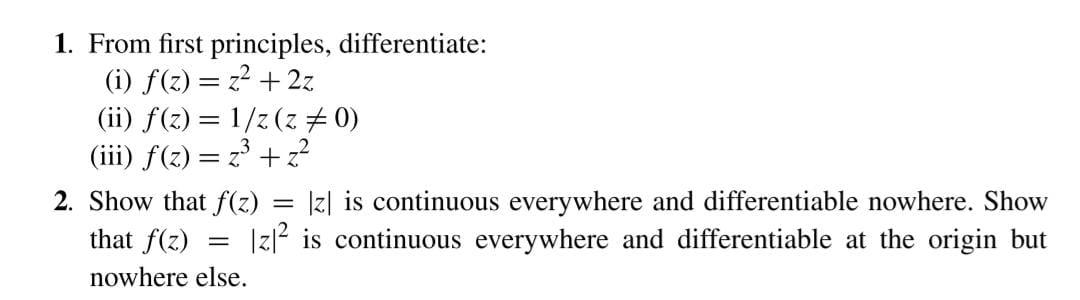 Solved 1. From first principles, differentiate: (i) f(z) = | Chegg.com