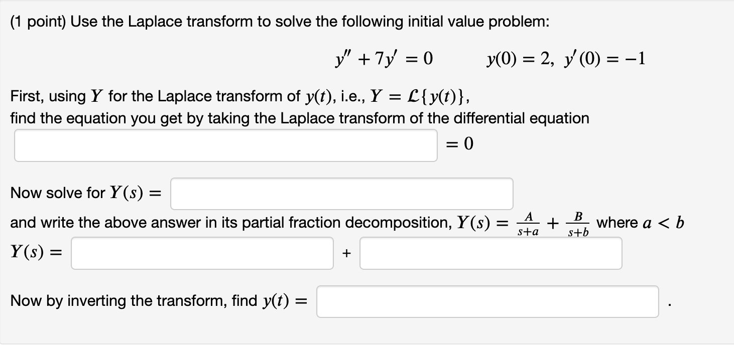 Solved (1 point) Use the Laplace transform to solve the | Chegg.com