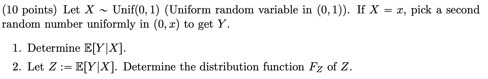 Solved (10 points) Let X ~ Unif(0, 1) (Uniform random | Chegg.com