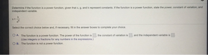 Solved Determine if the function is a power function, given | Chegg.com