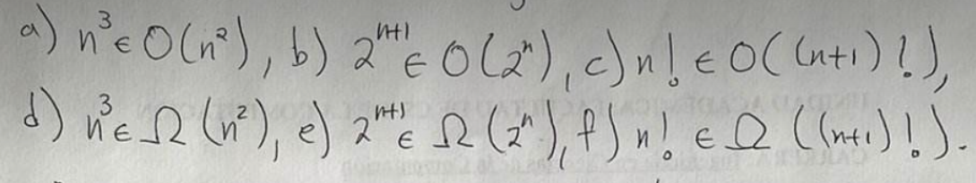 Solved a) n3∈O(n2),b)2n+1∈O(2n),c)n!∈O((n+1)!), d) | Chegg.com