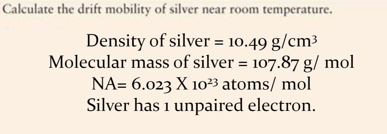 Solved Calculate the drift mobility of silver near room | Chegg.com