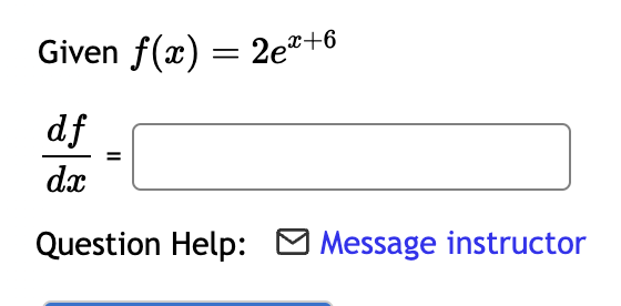 Solved Given f(x)=2ex+6dfdx= | Chegg.com