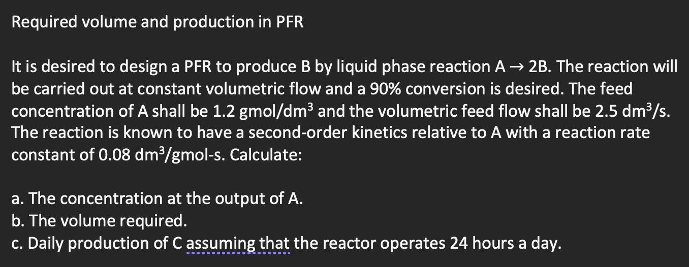 Solved Required volume and production in PFR It is desired | Chegg.com