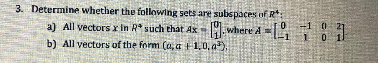 Solved 3. Determine whether the following sets are subspaces | Chegg.com