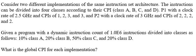 Solved Consider two different implementations of the same | Chegg.com